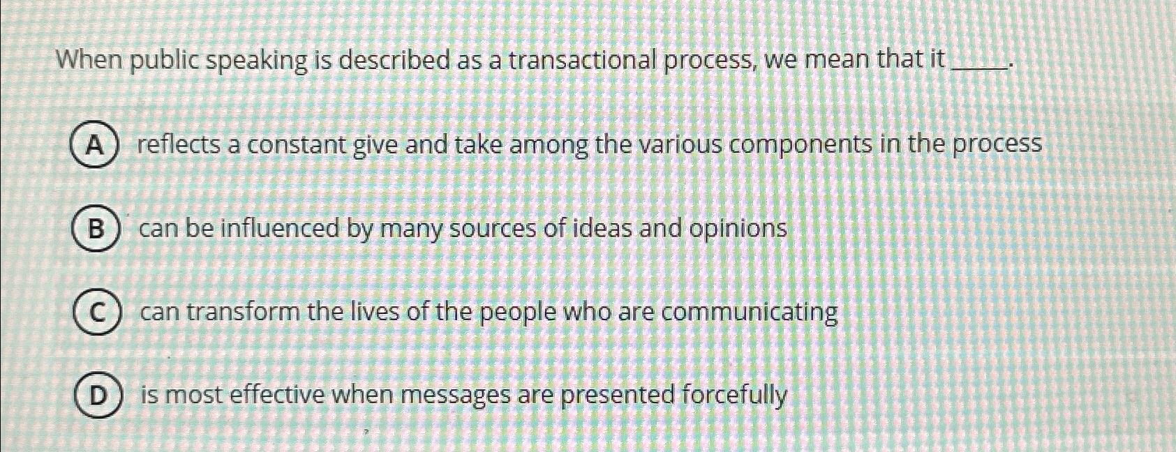 Solved When public speaking is described as a transactional | Chegg.com