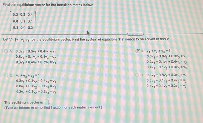 Solved Find the equilibrium vector for the transition matrix | Chegg.com