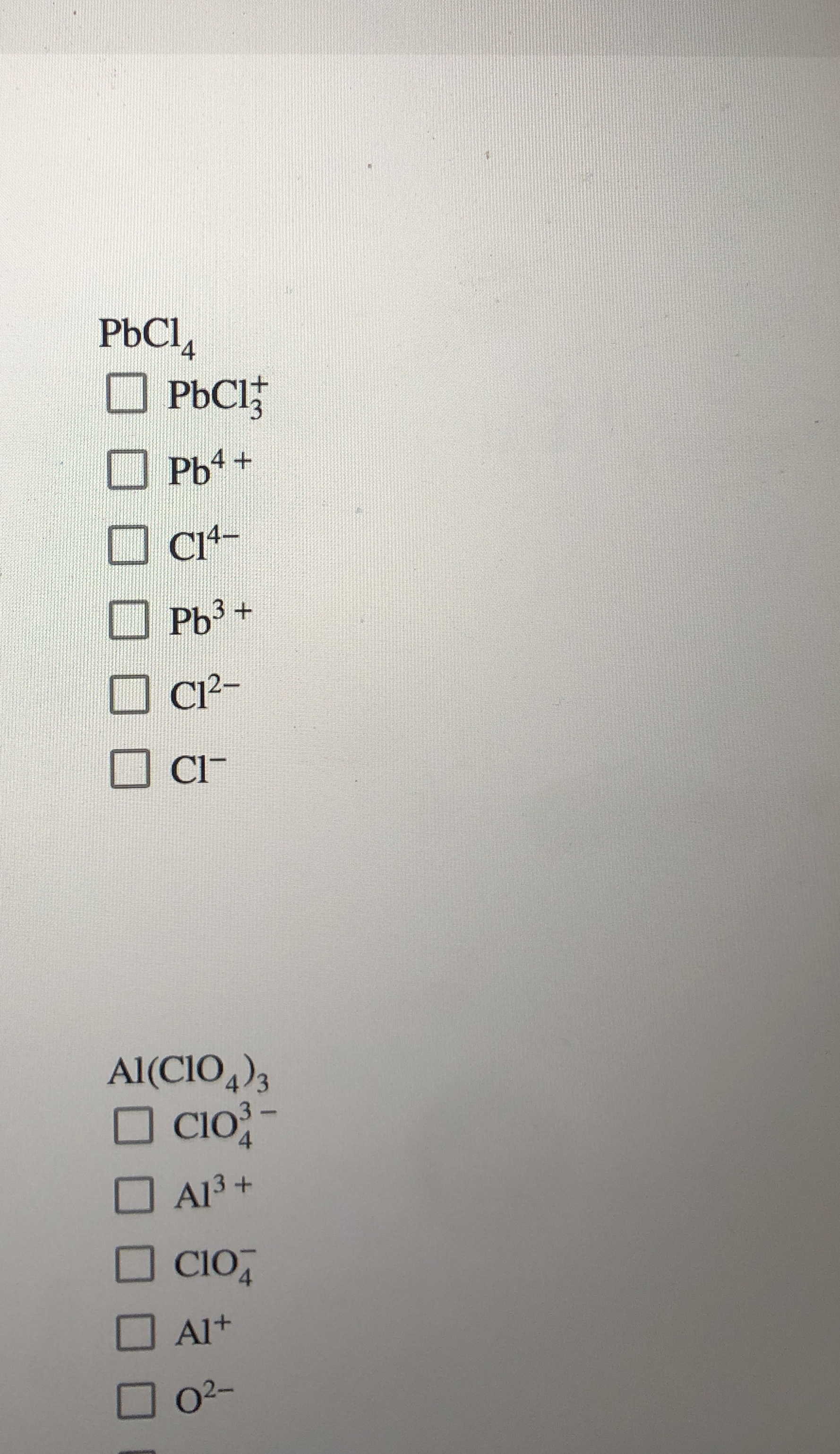 Solved PbCl4PbCl3+Pb4+Cl4-Pb3+Cl2-Cl-Al(ClO4)3ClO43-Al3+ClO4 | Chegg.com