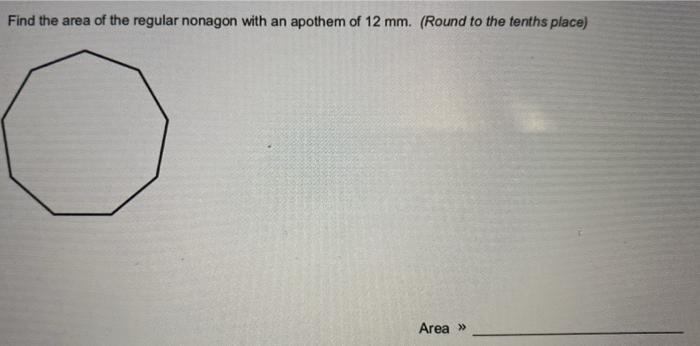 Solved Find the area of the regular nonagon with an apothem | Chegg.com