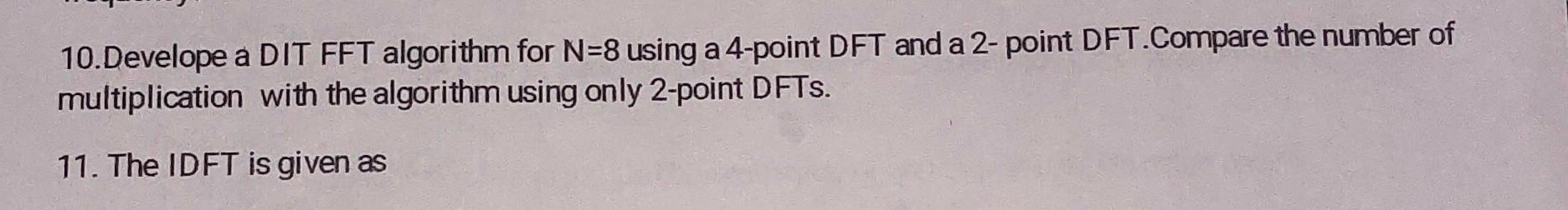 Solved 10.Develope a DIT FFT algorithm for N=8 using a | Chegg.com