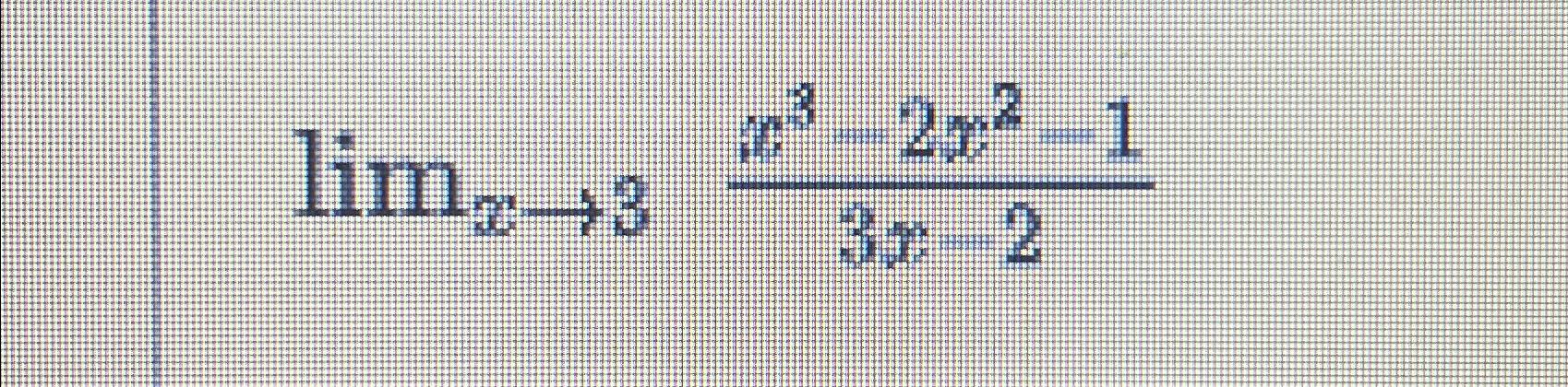 Solved limx→3x3-2x2-13x-2 | Chegg.com
