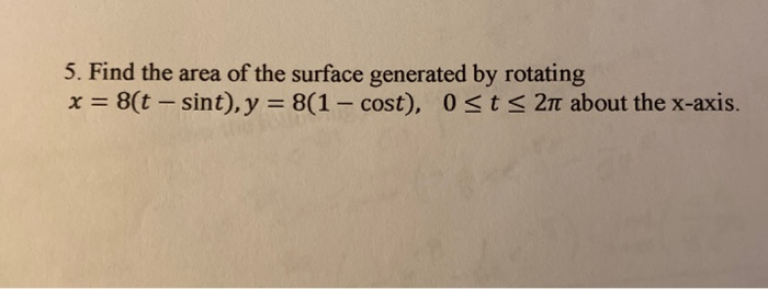 Solved 5. Find the area of the surface generated by rotating | Chegg.com