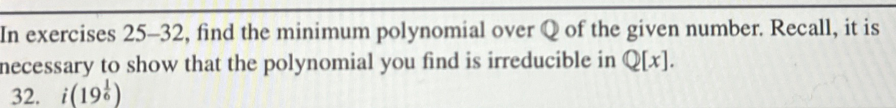 Solved In exercises 25-32, ﻿find the minimum polynomial over | Chegg.com