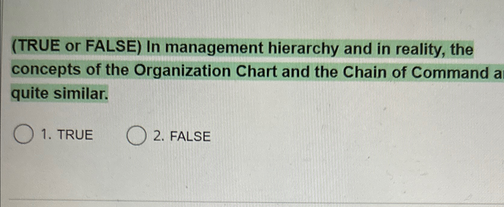 Solved (TRUE or FALSE) ﻿In management hierarchy and in | Chegg.com