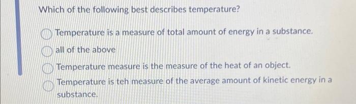 Solved Which of the following best describes temperature? | Chegg.com
