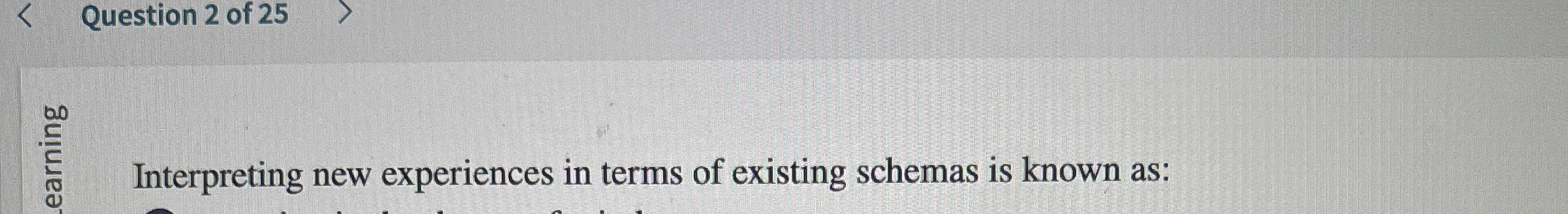 Solved Interpreting new experiences in terms of existing | Chegg.com