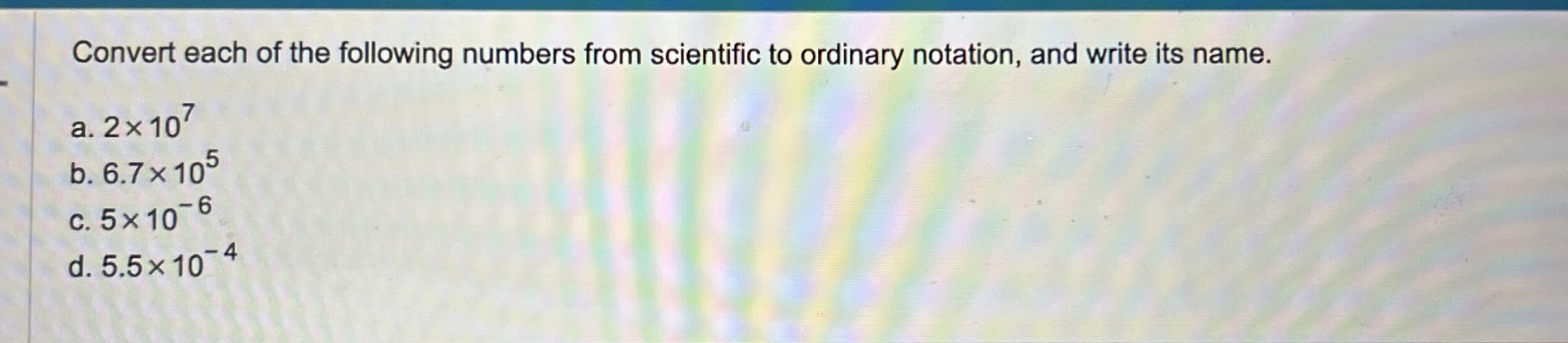 Solved Convert each of the following numbers from scientific | Chegg.com