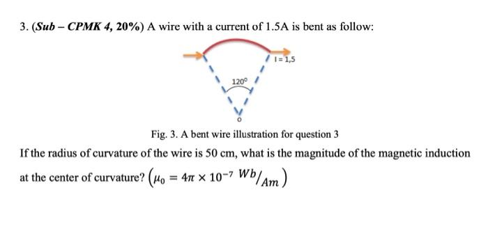 Solved 3. (Sub - CPMK 4, 20%) A wire with a current of 1.5A | Chegg.com