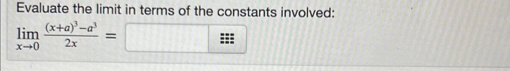 Solved Evaluate the limit in terms of the constants | Chegg.com