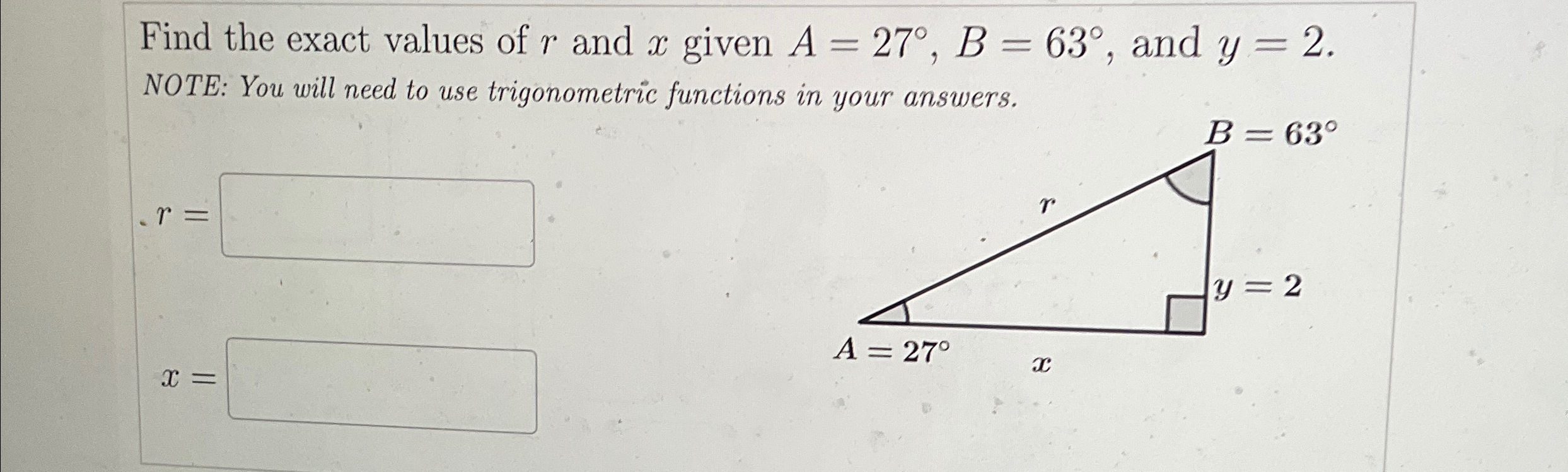 Solved Find the exact values of r ﻿and x ﻿given A=27°,B=63°, | Chegg.com