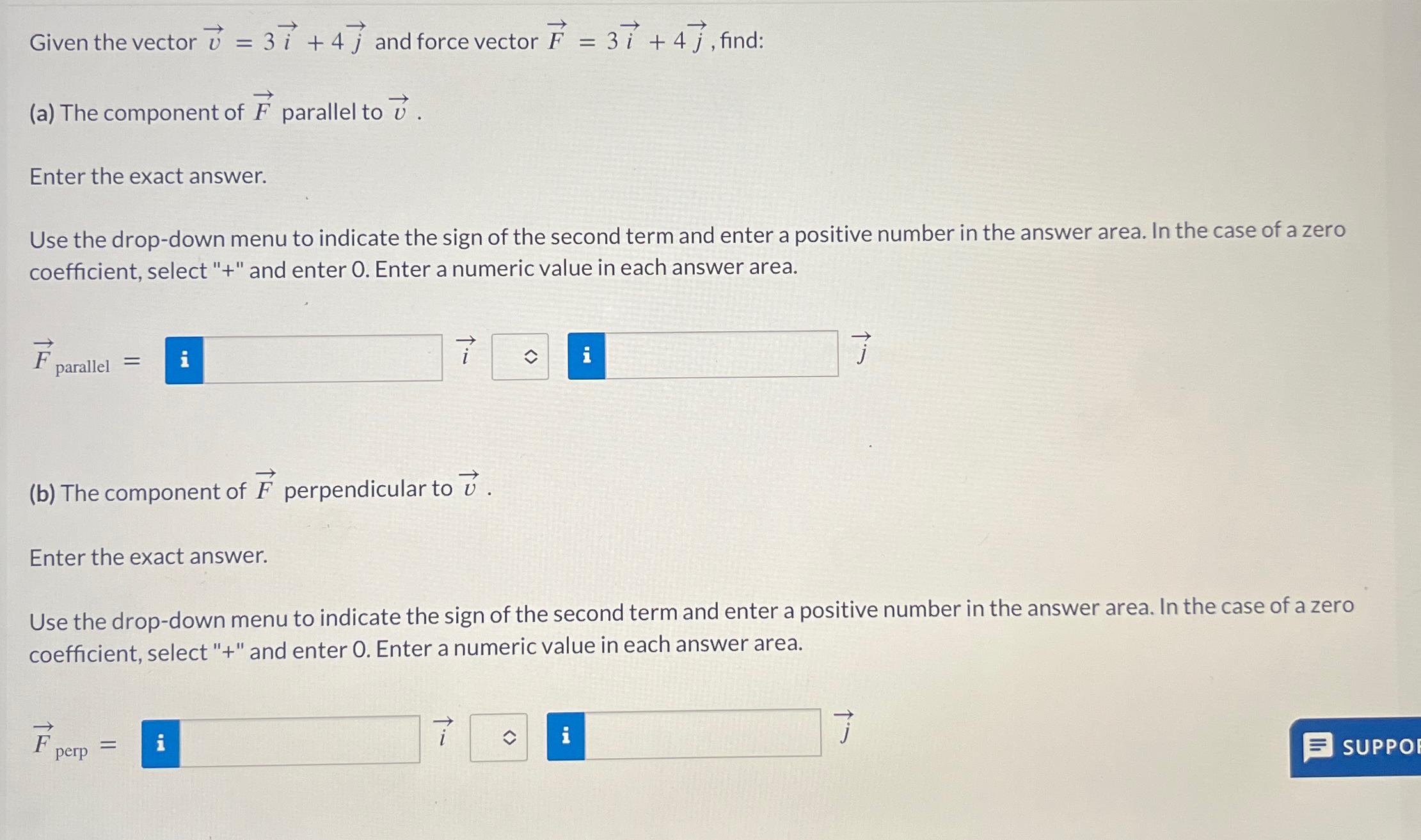 Solved Given the vector vec(v)=3vec(i)+4vec(j) ﻿and force | Chegg.com