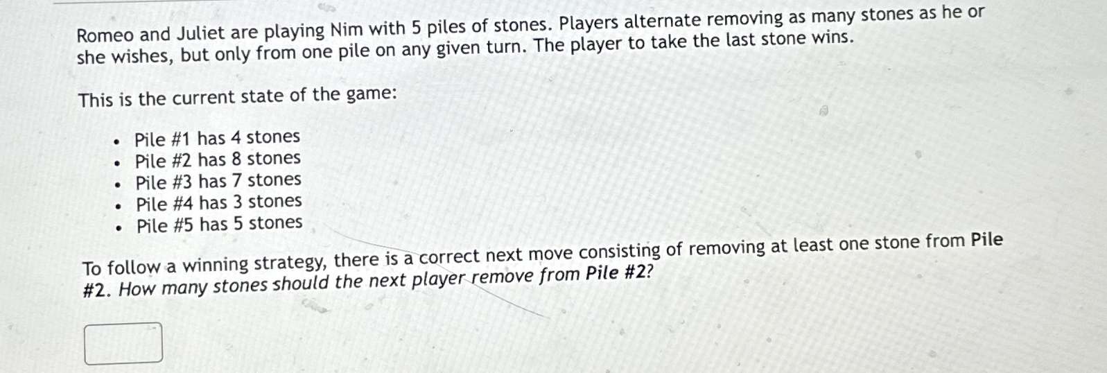 Solved Romeo and Juliet are playing Nim with 5 ﻿piles of | Chegg.com