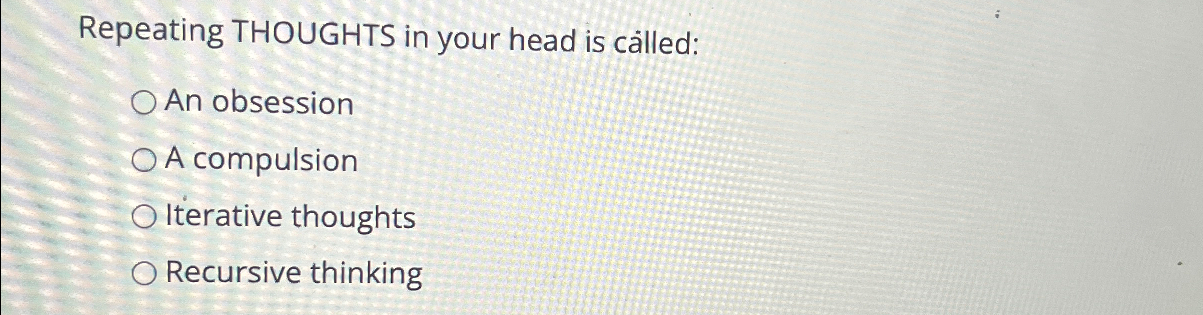 Solved Repeating THOUGHTS in your head is câlled:An | Chegg.com