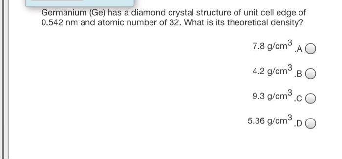 Solved Germanium (Ge) has a diamond crystal structure of | Chegg.com