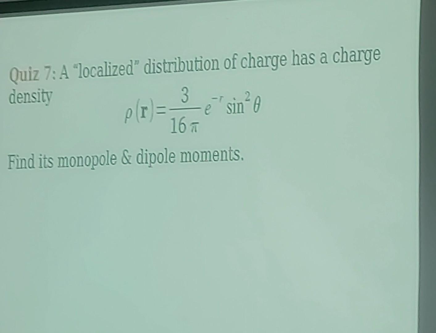 Solved Quiz 7 A Localized Distribution Of Charge Has A