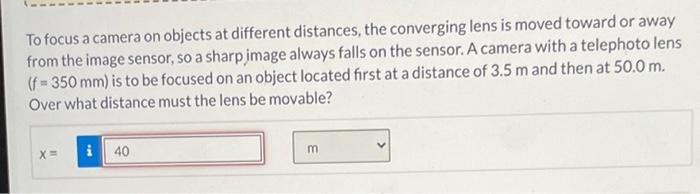 Solved To focus a camera on objects at different distances, | Chegg.com