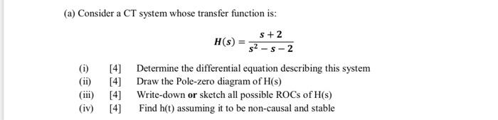 Solved (a) Consider a CT system whose transfer function is: | Chegg.com