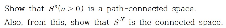 Solved Show that Sn(n>0) ﻿is a path-connected space.Also, | Chegg.com