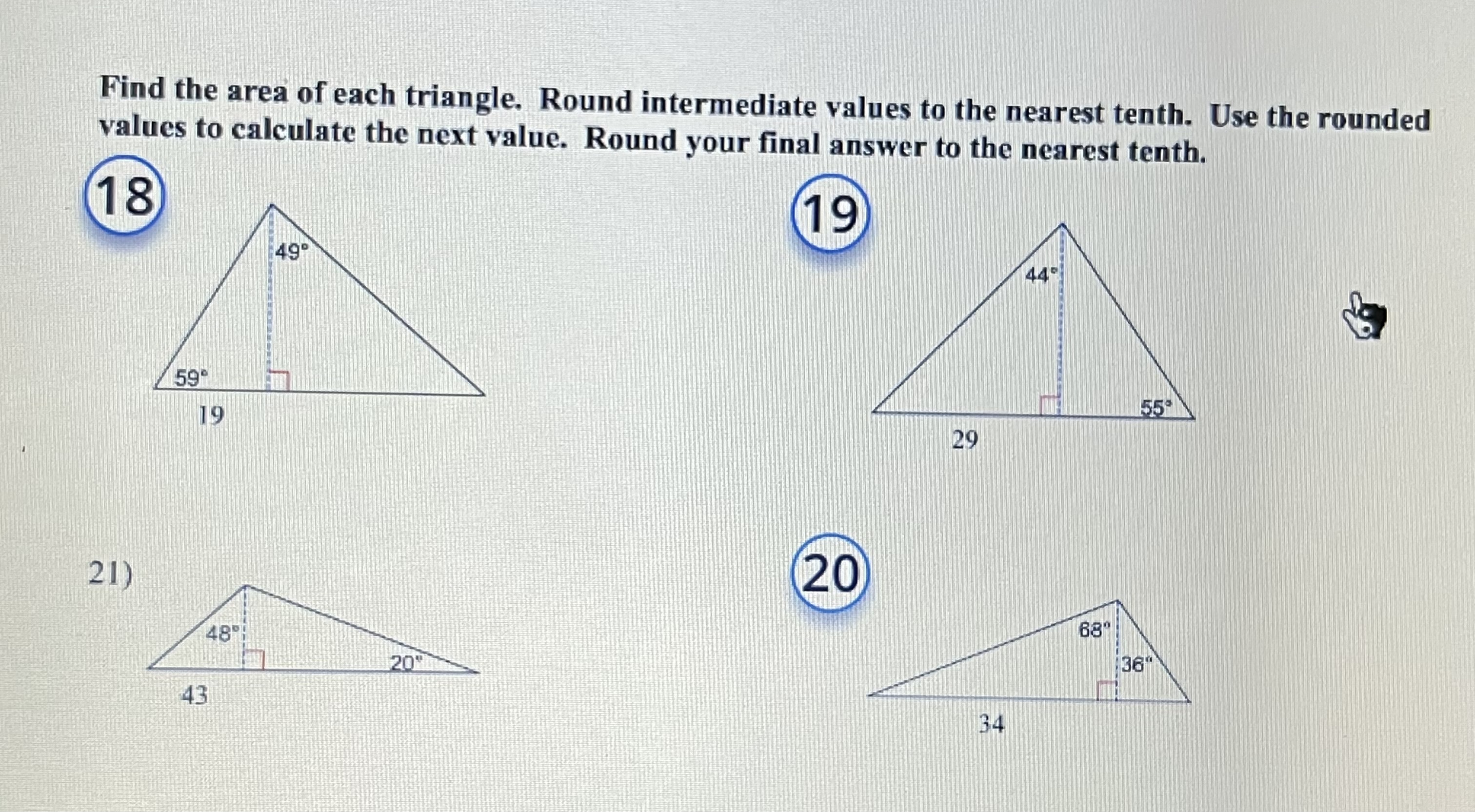Solved Find the area of each triangle. Round intermediate | Chegg.com