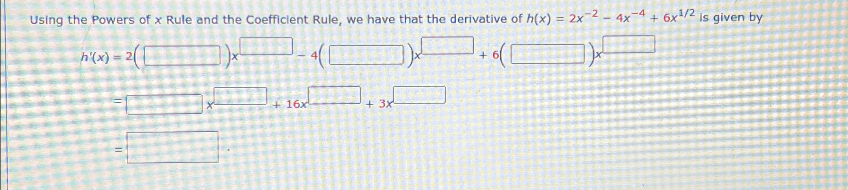 Solved Using the Powers of x ﻿Rule and the Coefficient Rule, | Chegg.com