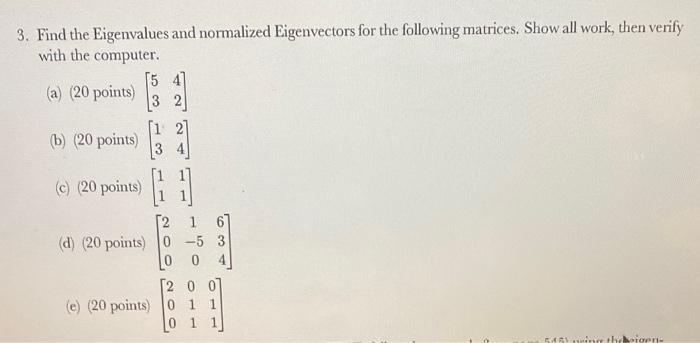 Solved 3. Find the Eigenvalues and normalized Eigenvectors | Chegg.com