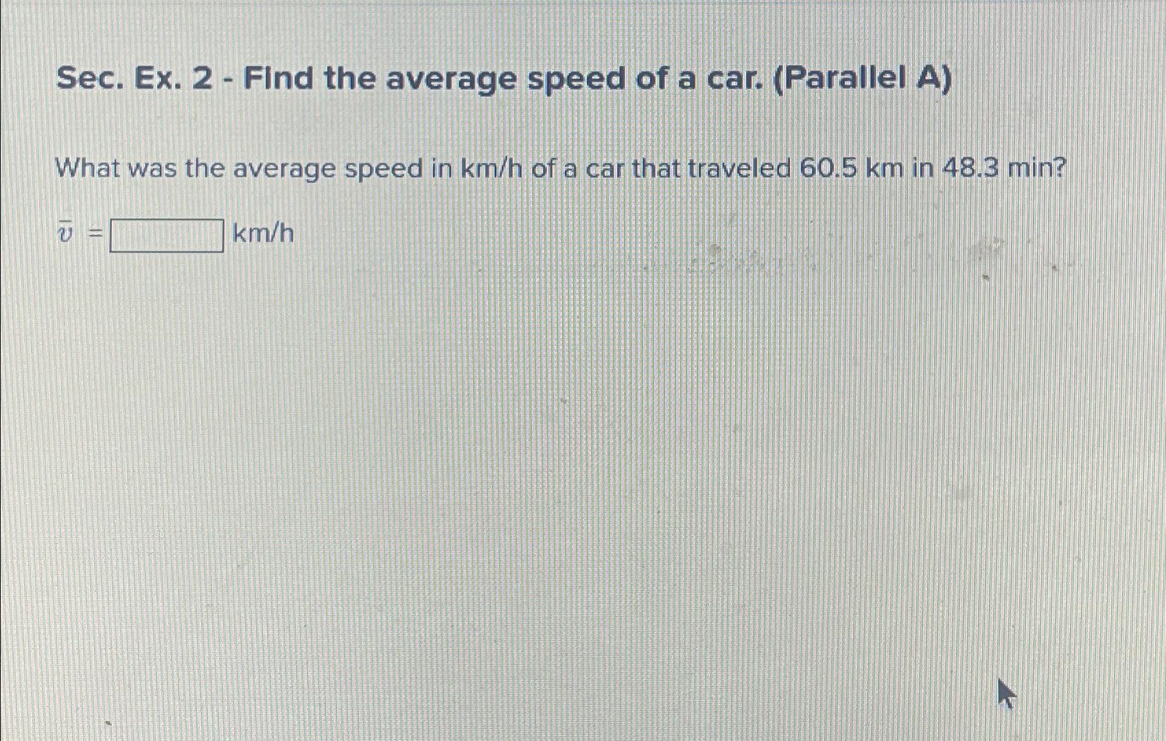 Solved Sec. Ex. 2 - ﻿Find the average speed of a car. | Chegg.com