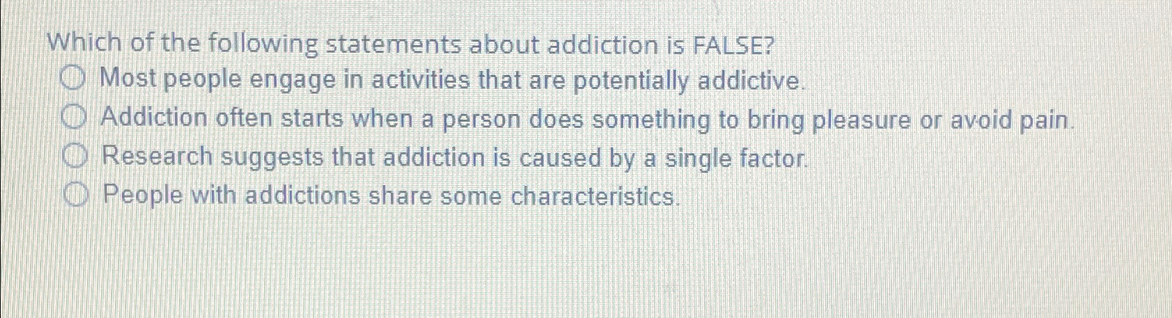 Solved Which of the following statements about addiction is | Chegg.com