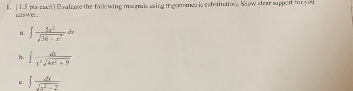 Solved 1. [1.5 pts each] Evaluate the following integrals | Chegg.com