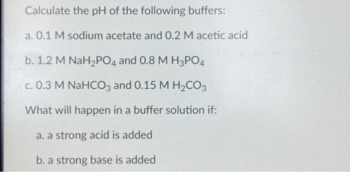 Solved Calculate the pH of the following buffers: a. 0.1M | Chegg.com