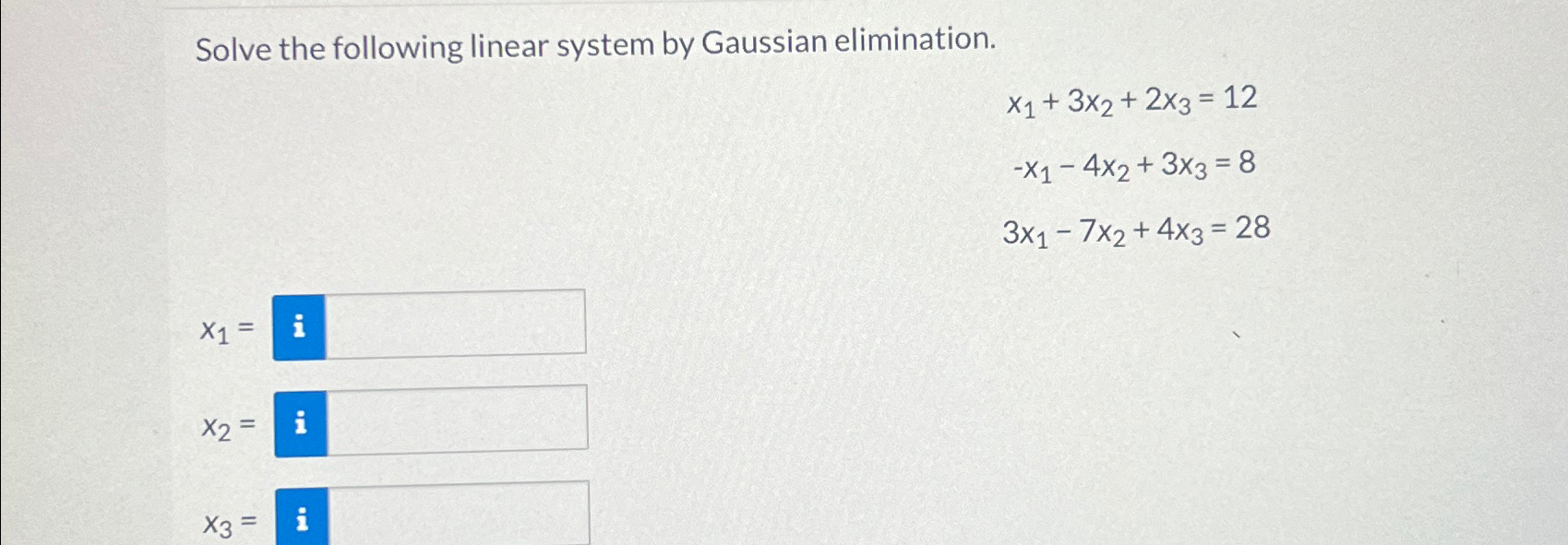 Solved Solve the following linear system by Gaussian | Chegg.com