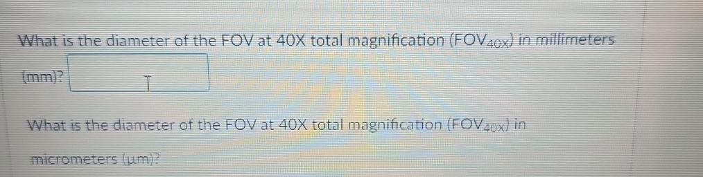 Solved What is the diameter of the FOV at 40x ﻿total | Chegg.com