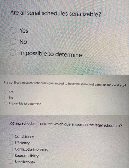 Solved Are all serial schedules serializable? Yes Ο Νο | Chegg.com