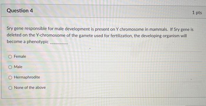 Solved Sry gene responsible for male development is present | Chegg.com