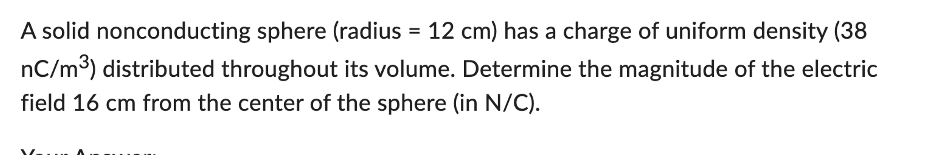Solved A solid nonconducting sphere (radius =12cm ) ﻿has a | Chegg.com