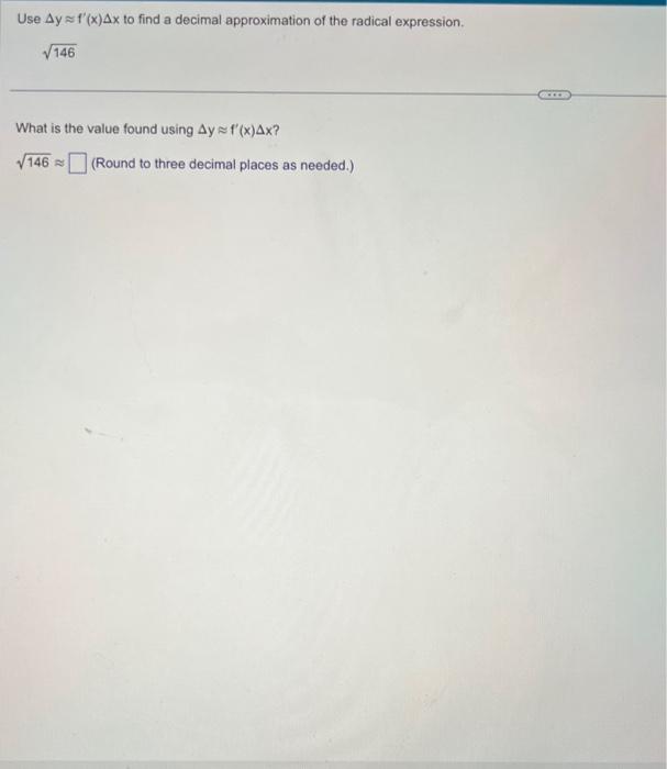 Solved Use Δy≈f′(x)Δx to find a decimal approximation of the | Chegg.com