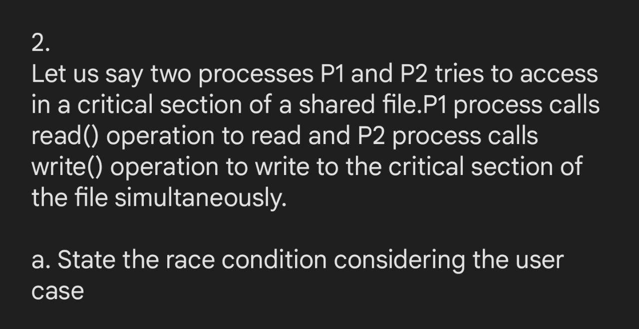 Solved 2. Let us say two processes P1 and P2 tries to access | Chegg.com