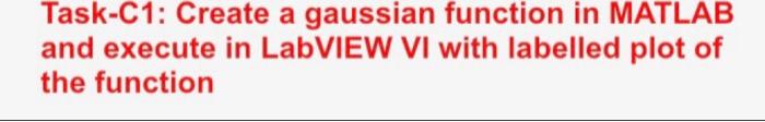 Solved Task-C1: Create a gaussian function in MATLAB and | Chegg.com