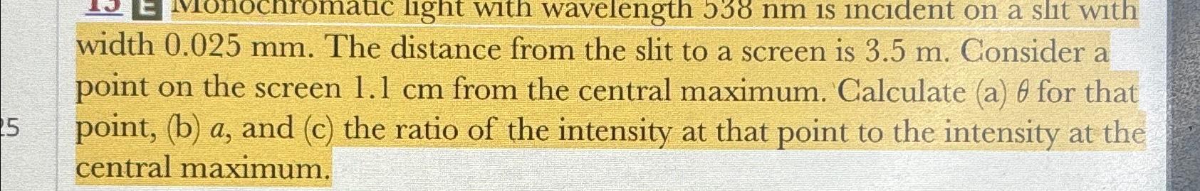 Solved width 0.025mm. The distance from the slit to a screen | Chegg.com