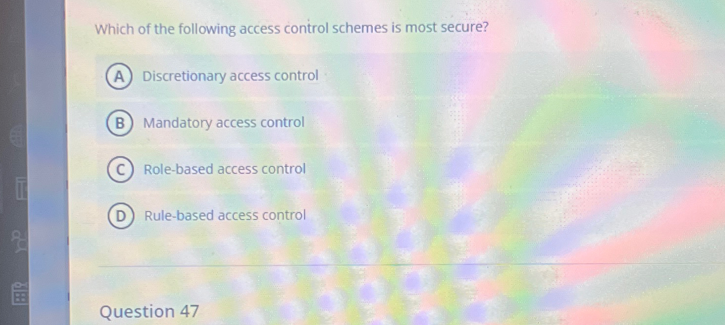 Solved Which of the following access control schemes is most | Chegg.com