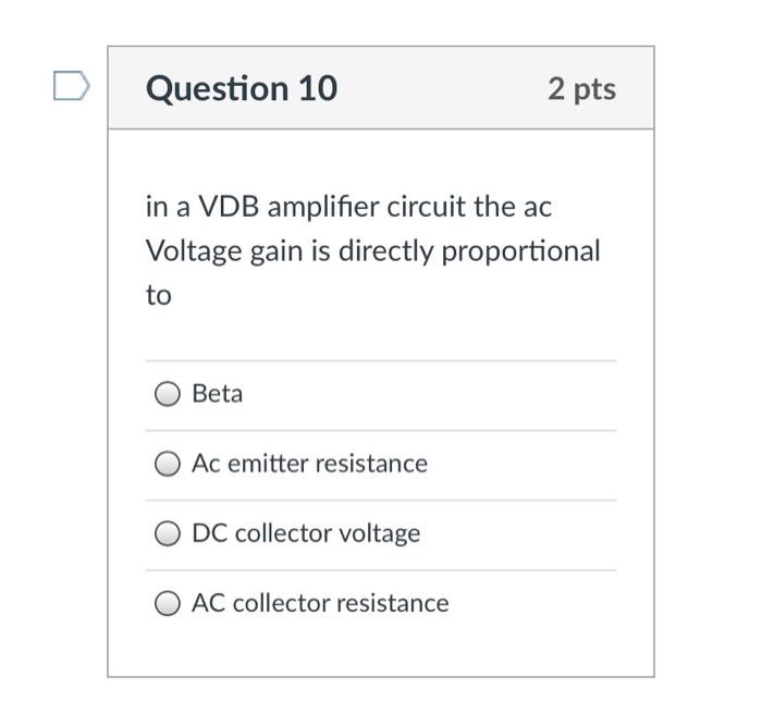 Solved Question 10 2 pts in a VDB amplifier circuit the ac | Chegg.com