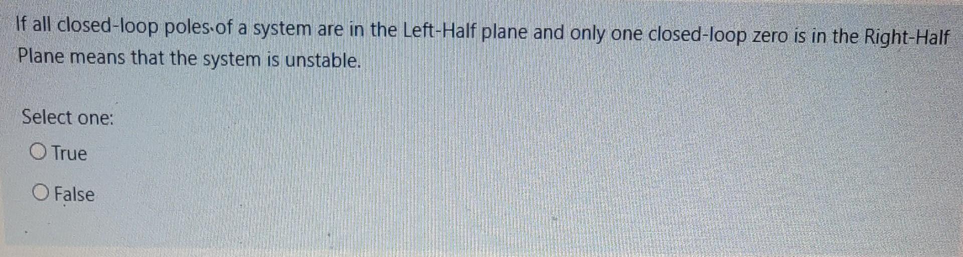 Solved If all closed-loop poles.of a system are in the | Chegg.com
