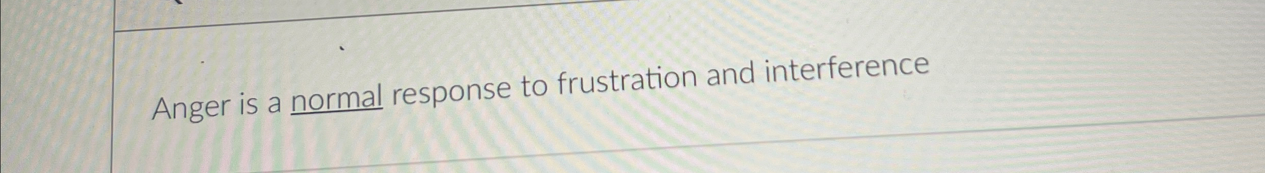 Solved Anger is a normal response to frustration and | Chegg.com