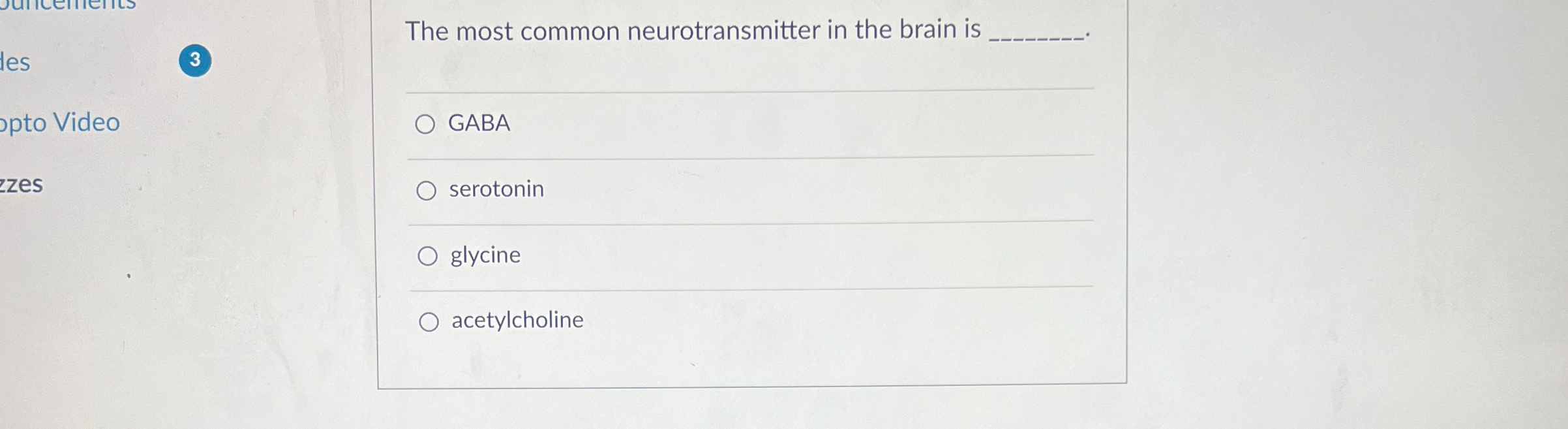 Solved 3The most common neurotransmitter in the brain is | Chegg.com