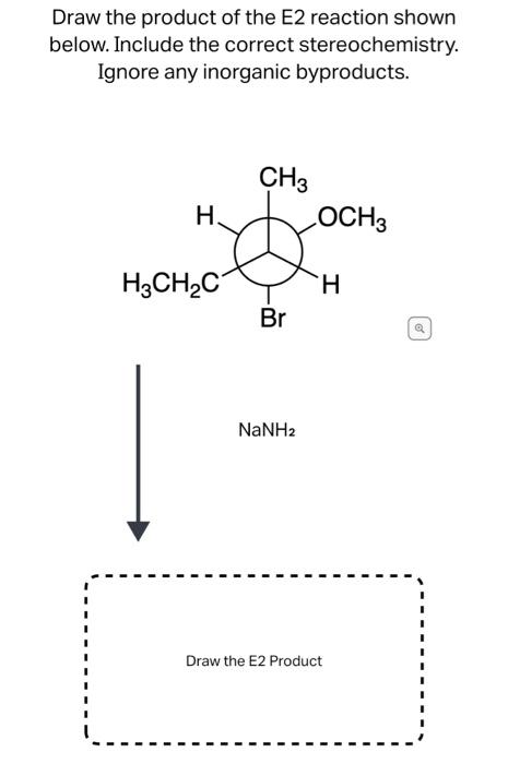 Solved Draw the product of the E2 reaction shown below. | Chegg.com