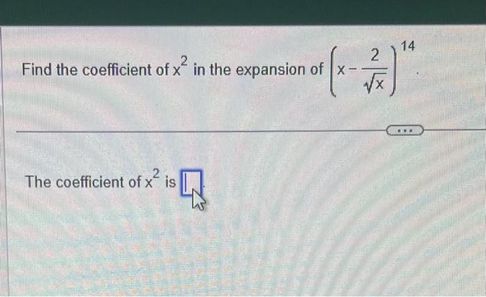 Solved Find the coefficient of x2 in the expansion of | Chegg.com