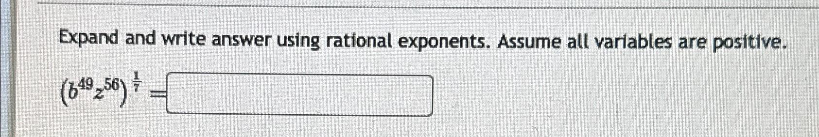 Solved Expand and write answer using rational exponents. | Chegg.com ...