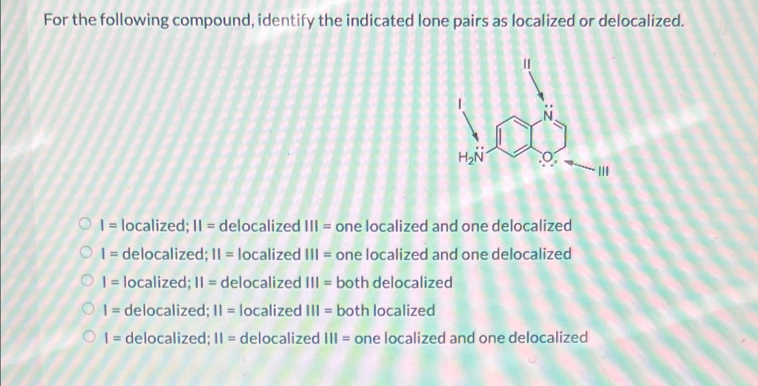 For the following compound, identify the indicated | Chegg.com