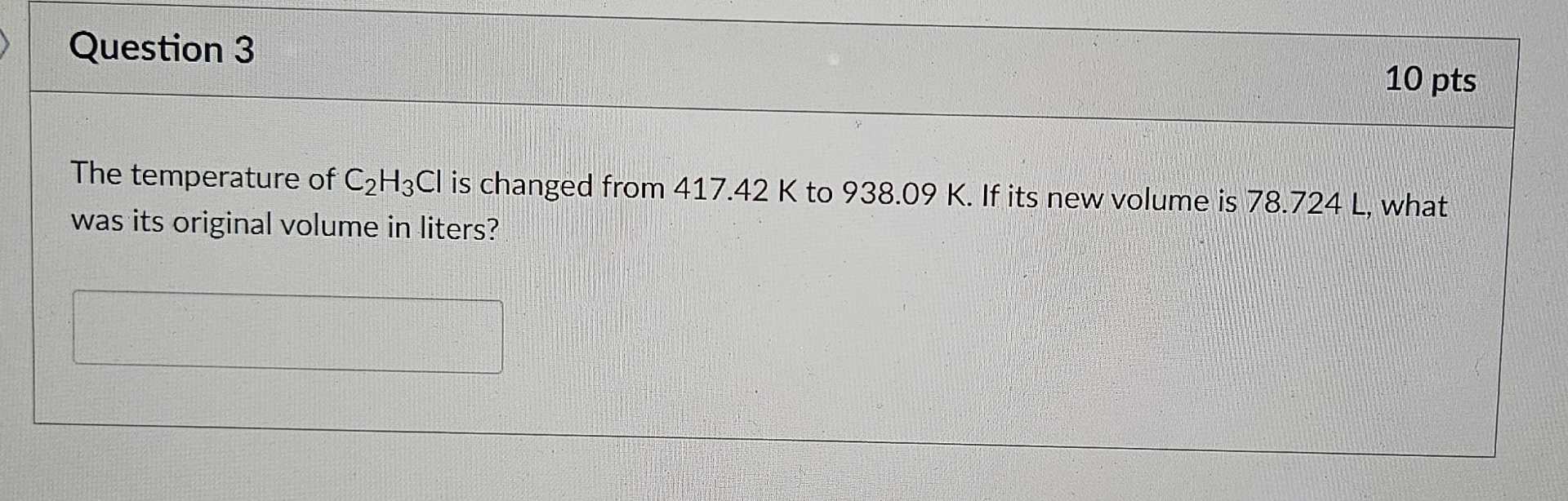 Solved Question 310 ﻿ptsThe temperature of C2H3Cl ﻿is | Chegg.com