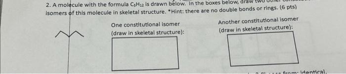 Solved 2. A molecule with the formula C5H12 is drawn below. | Chegg.com